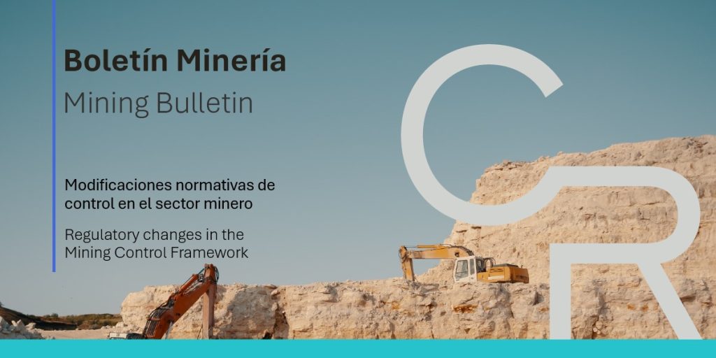MODIFICACIONES NORMATIVAS DE CONTROL EN EL SECTOR MINERO – CorralRosales